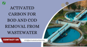 Activated Carbon For BOD And COD Removal From Wastewater